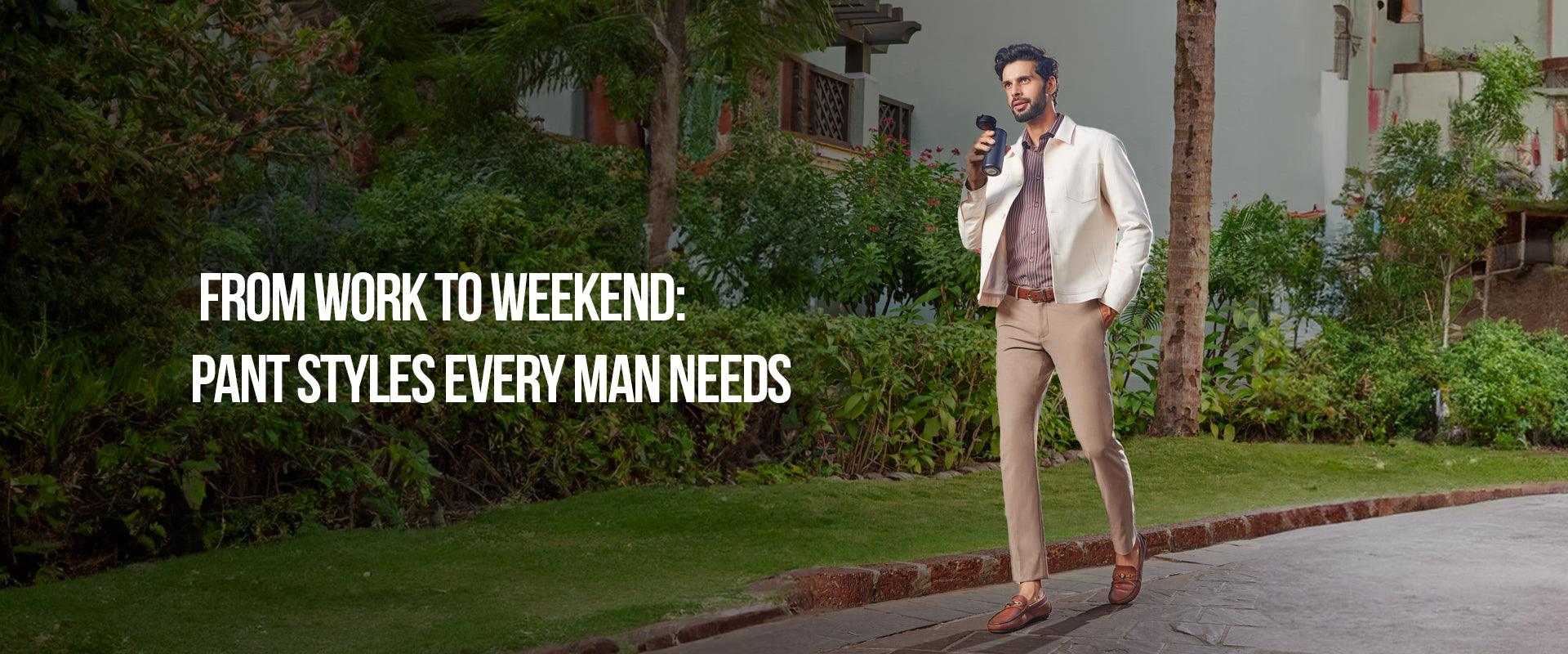 Essential Pant Styles for Men to Wear Work and Weekend